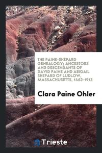 The Paine-Shepard Genealogy; Ancestors and Descendants of David Paine ...