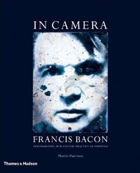 In Camera: Francis Bacon: Photography, Film and the Practice of ...