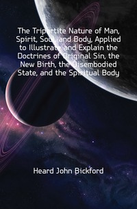 The Tripartite Nature of Man, Spirit, Soul, and Body, Applied to ...