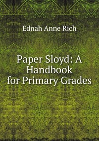 Paper Sloyd: A Handbook for Primary Grades - купить с доставкой по ...