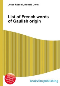 List of French words of Gaulish origin купить на OZON по низкой цене ...