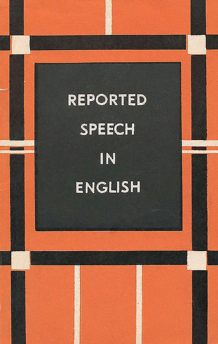 Reported Speech In English Прямая и косвенная речь в разговорном