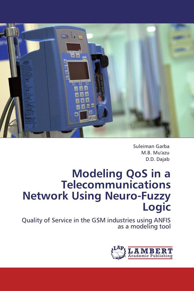 Modeling QoS in a Telecommunications Network Using Neuro-Fuzzy Logic ... Modeling QoS in a Telecommunications Network Using Neuro-Fuzzy Logic ...