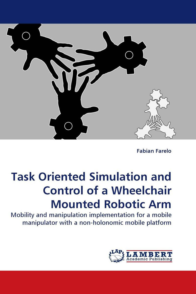 Task Oriented Simulation and Control of a Wheelchair Mounted Robotic ...