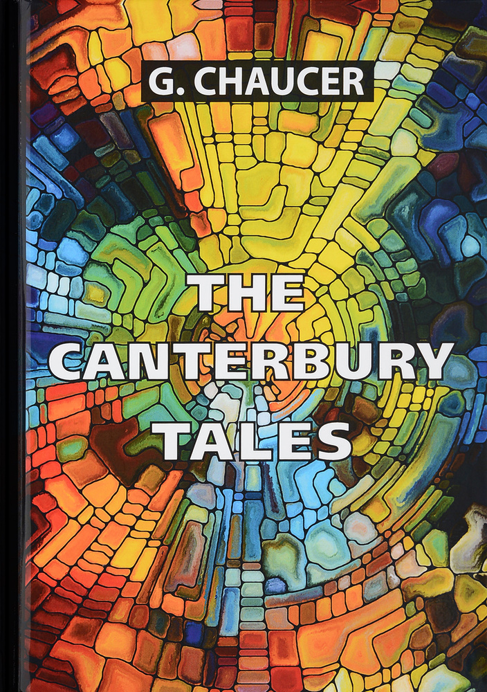 The Canterbury Tales / Кентерберийские рассказы | Чосер Джеффри ...