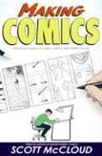 Making Comics: Storytelling Secrets of Comics, Manga and Graphic Novels ...