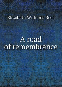 A road of remembrance купить на OZON по низкой цене (25448664)