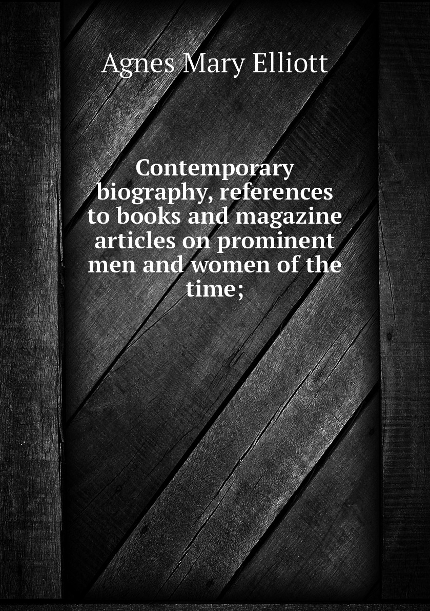 Contemporary biography, references to books and magazine articles on ...