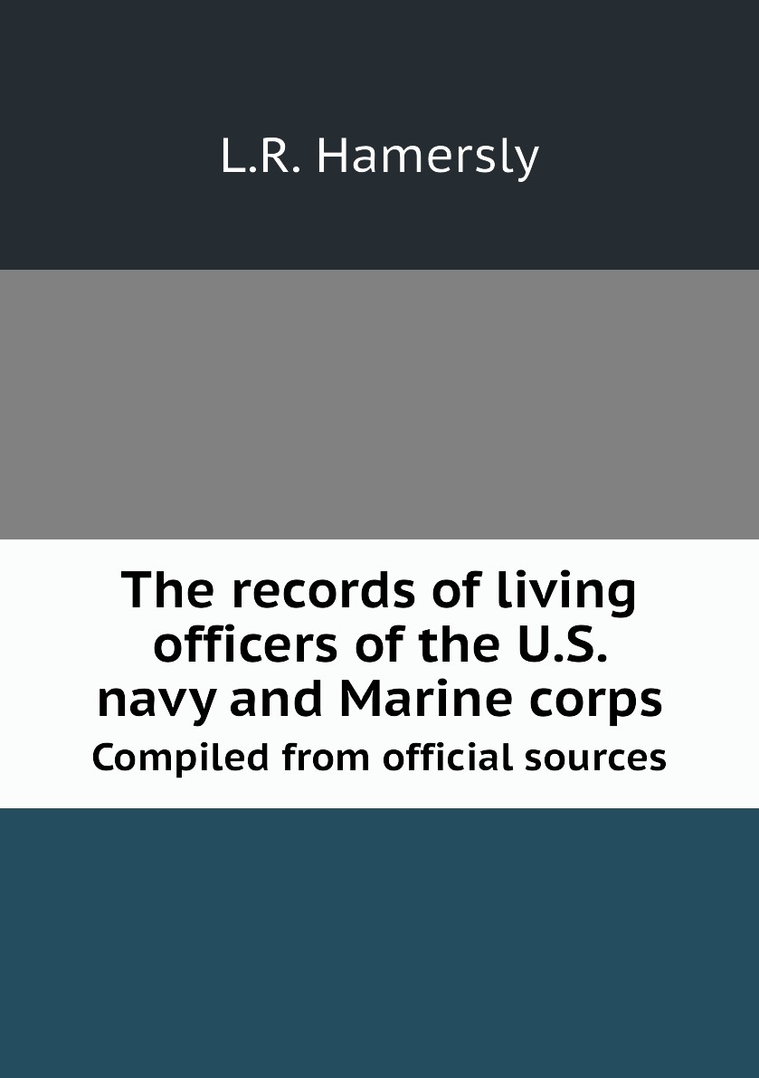 The records of living officers of the U.S. navy and Marine corps ...