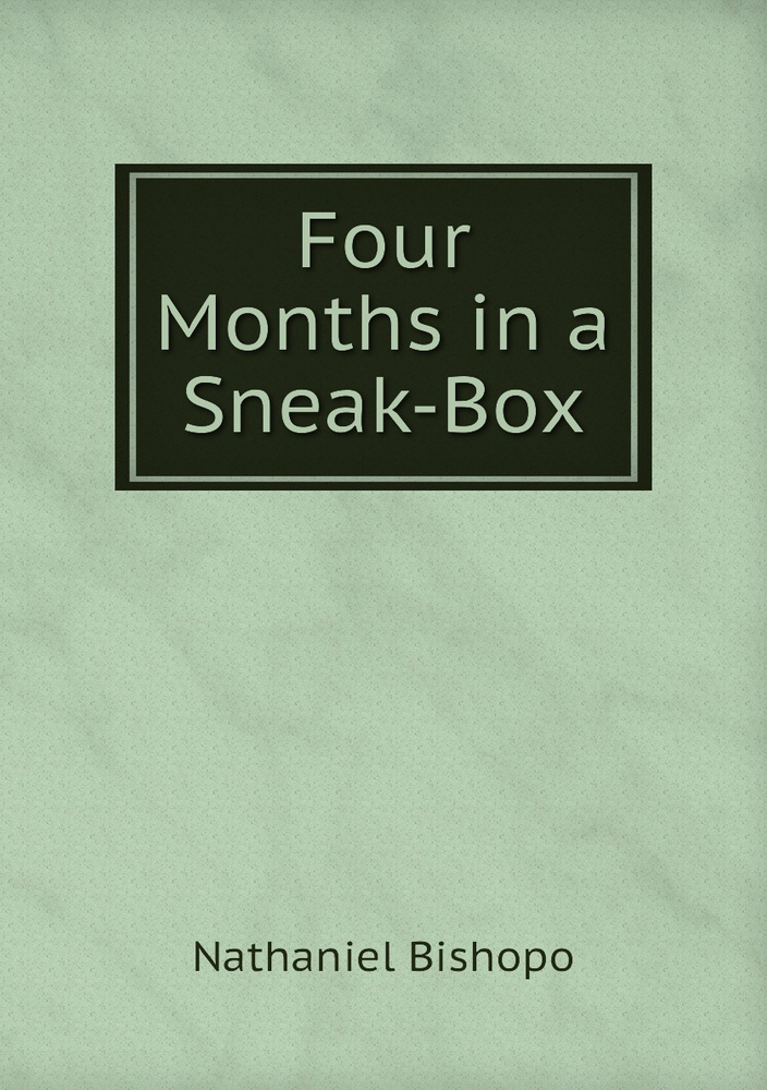 Four Months in a Sneak-Box - купить с доставкой по выгодным ценам в ...