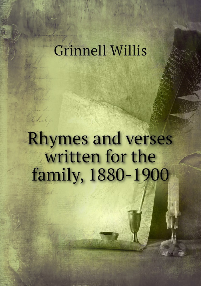 Rhymes and verses written for the family, 1880-1900 купить на OZON по низкой цене (157213988)