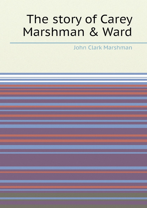 The story of Carey Marshman & Ward - купить с доставкой по выгодным ...