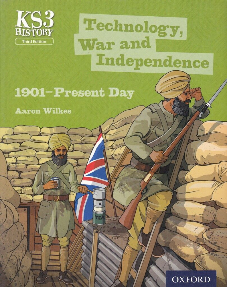 Key Stage 3 History by Aaron Wilkes: Technology, War and Independence ...
