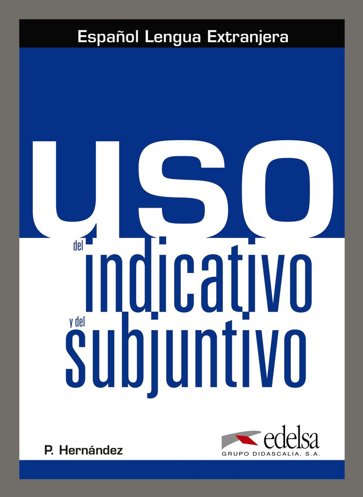 Uso del indicativo y el subjuntivo / Книга на Испанском | Hernandez ...