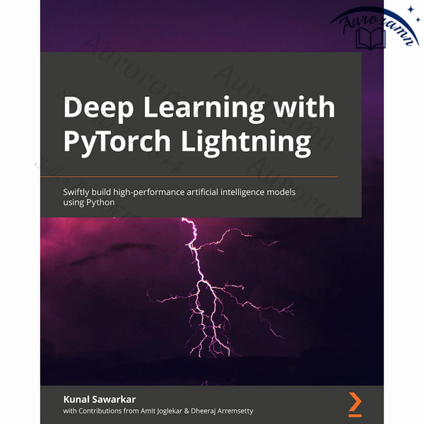 Deep Learning with PyTorch Lightning: Swiftly build high-performance Artificial Intelligence (AI ...