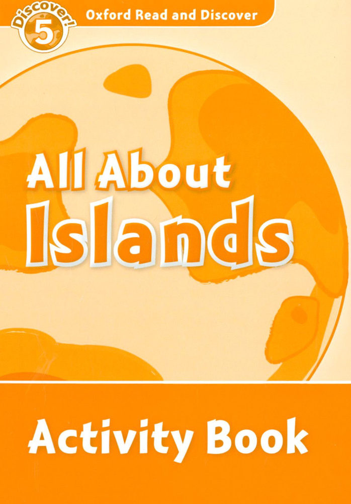 Oxford Read and Discover. Level 5. All About Islands. Activity Book ...
