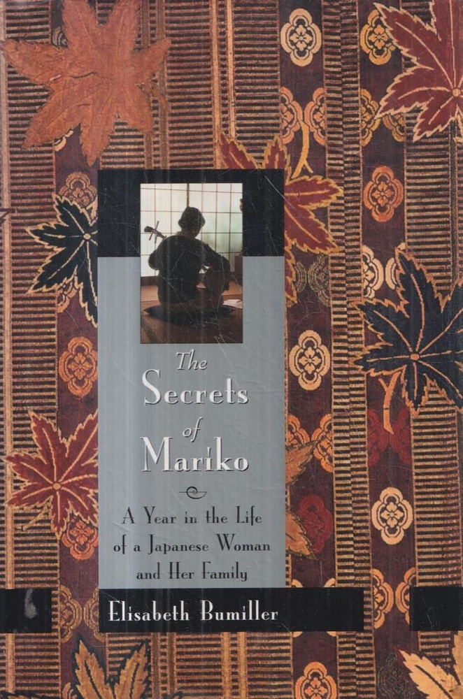 The Secrets of Mariko. A year in the life of a Japanese woman and her ...