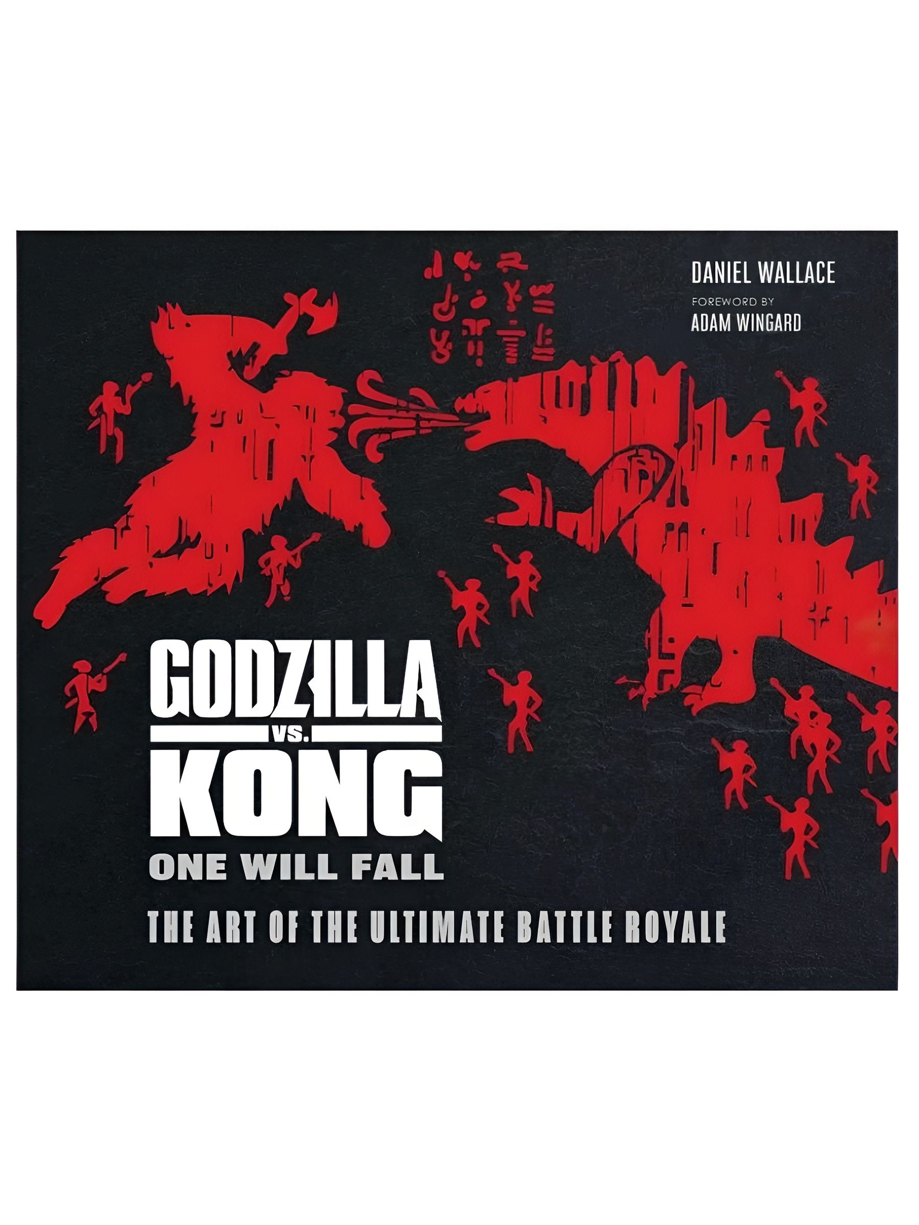 The Godzilla vs. Kong: One Will Fall: The Art of the Ultimate Battle ...