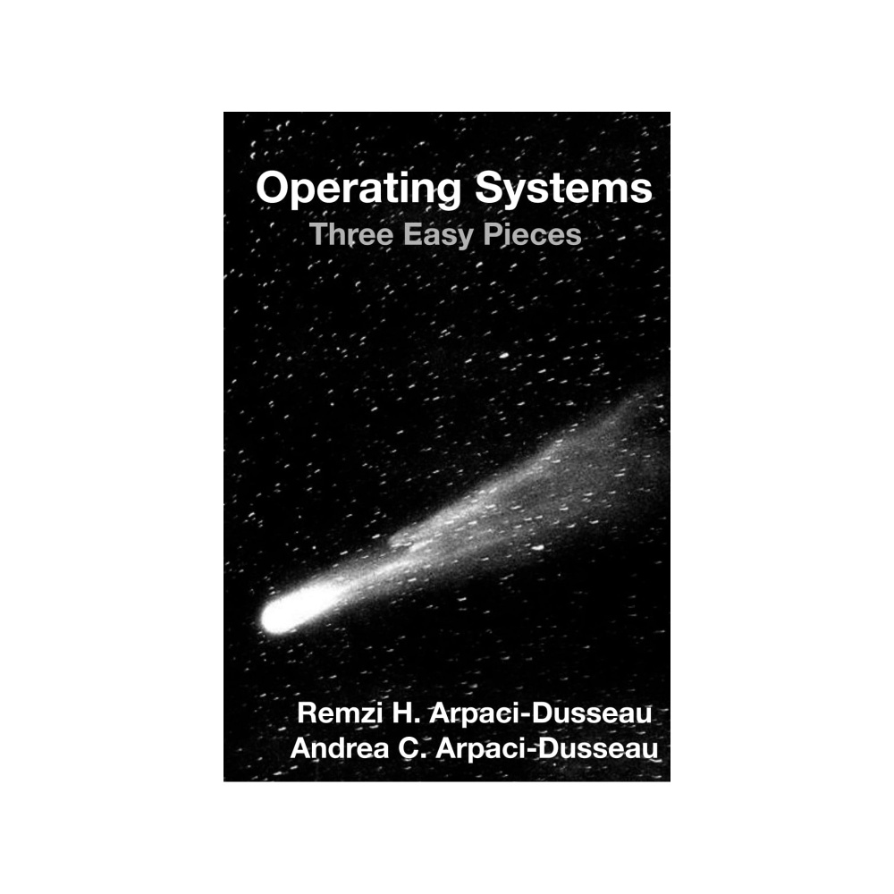 Operating Systems: Three Easy Pieces - купить с доставкой по выгодным ...