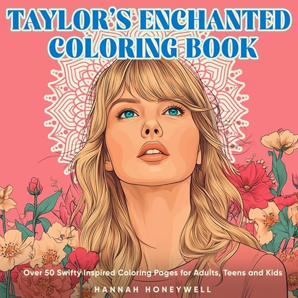Taylor’s Enchanted Coloring Book: Over 50 Swifty Inspired Coloring ...