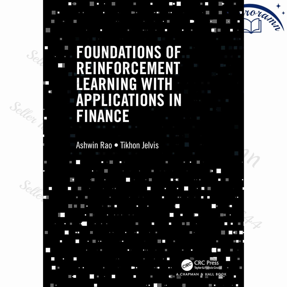 Foundations of Reinforcement Learning with Applications in Finance ...