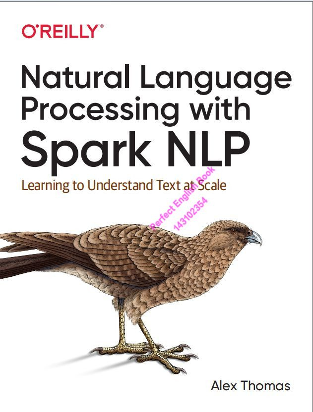 Natural Language Processing with Spark NLP: Learning to Understand Text ...
