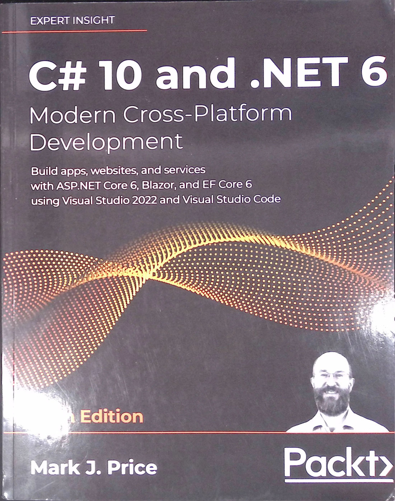 C# 10 and .NET 6 - Modern Cross-Platform Development - Sixth Edition ...