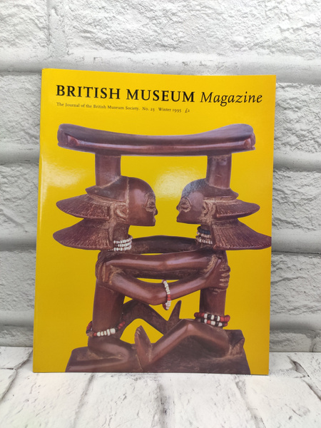 British museum magazine (The Journal of the British Museum Society ...