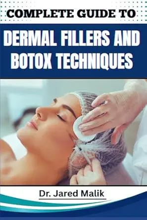 COMPLETE GUIDE TO DERMAL FILLERS AND BOTOX TECHNIQUES: Learn Advanced ...