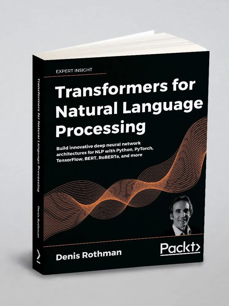 Transformers for Natural Language Processing. Build innovative deep neural network architectures ...