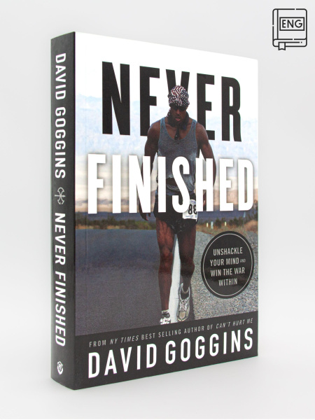 David Goggins. Never Finished. Unshackle Your Mind and Win the War Within купить на OZON по ...
