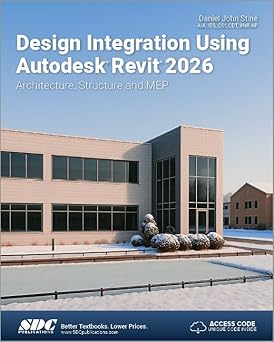 Design Integration Using Autodesk Revit 2026: Architecture, Structure ...