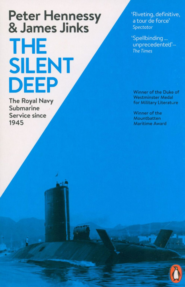 The Silent Deep. The Royal Navy Submarine Service Since 1945 / Книга на ...