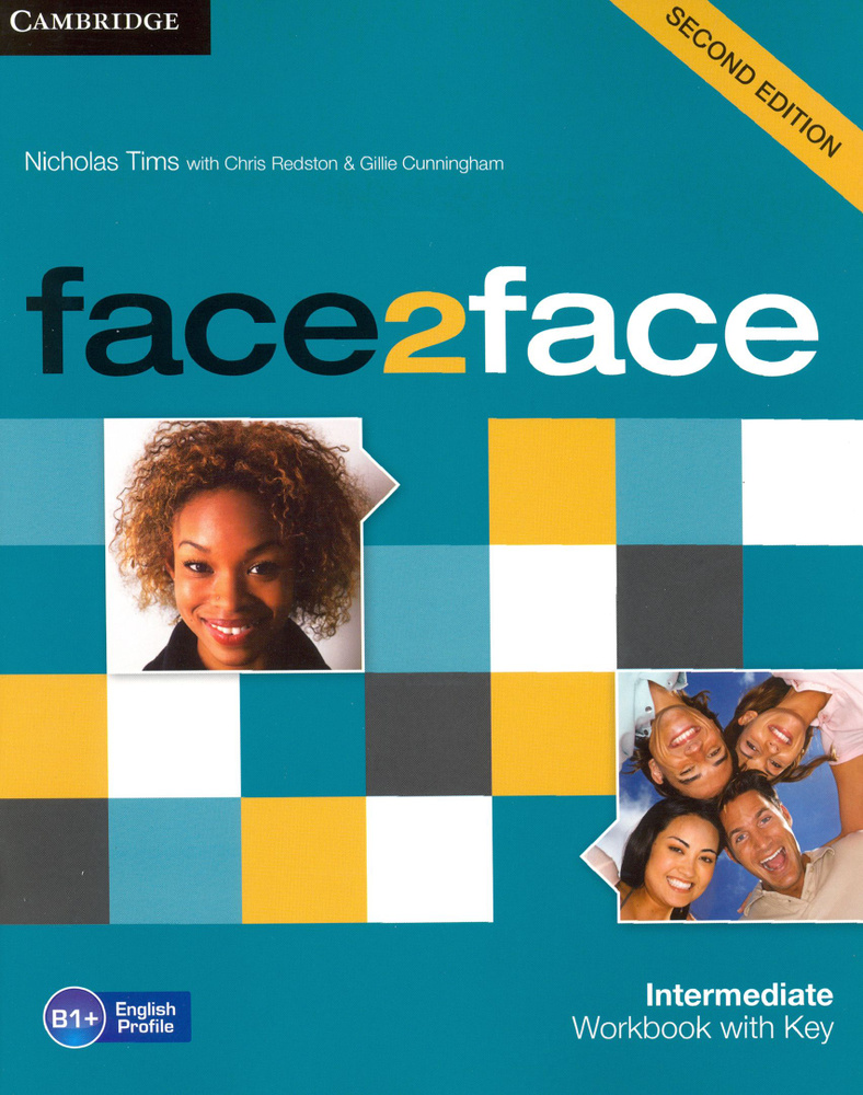face2face. Intermediate. Workbook with Key Рабочая тетрадь Tims Nicholas | Cunningham Gillie ...