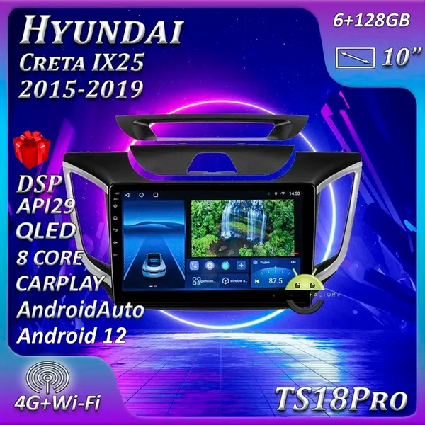 Штатная автомагнитола TS18APRO 6+128GB Hyundai Creta IX25, Хендай Крета ИИкс25 Android 12 2din ...