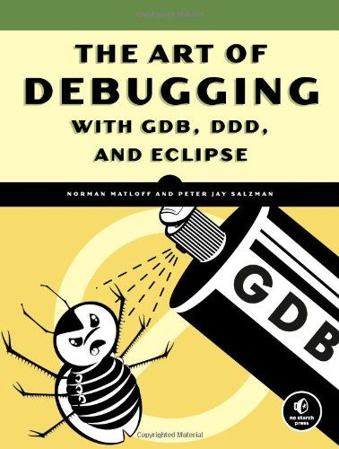 The Art of Debugging with GDB, DDD, and Eclipse (Code) купить на OZON ...