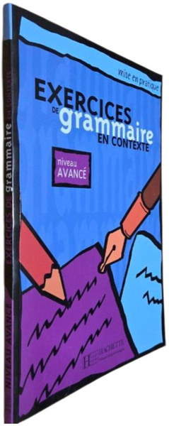 Exercices de grammaire en contexte, niveau avance (+corriges ...