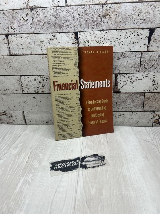 T. R. Ittelson. Financial Statements: A Step-By-Step Guide to ...