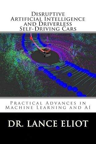Disruptive Artificial Intelligence (AI) and Driverless Self-Driving ...