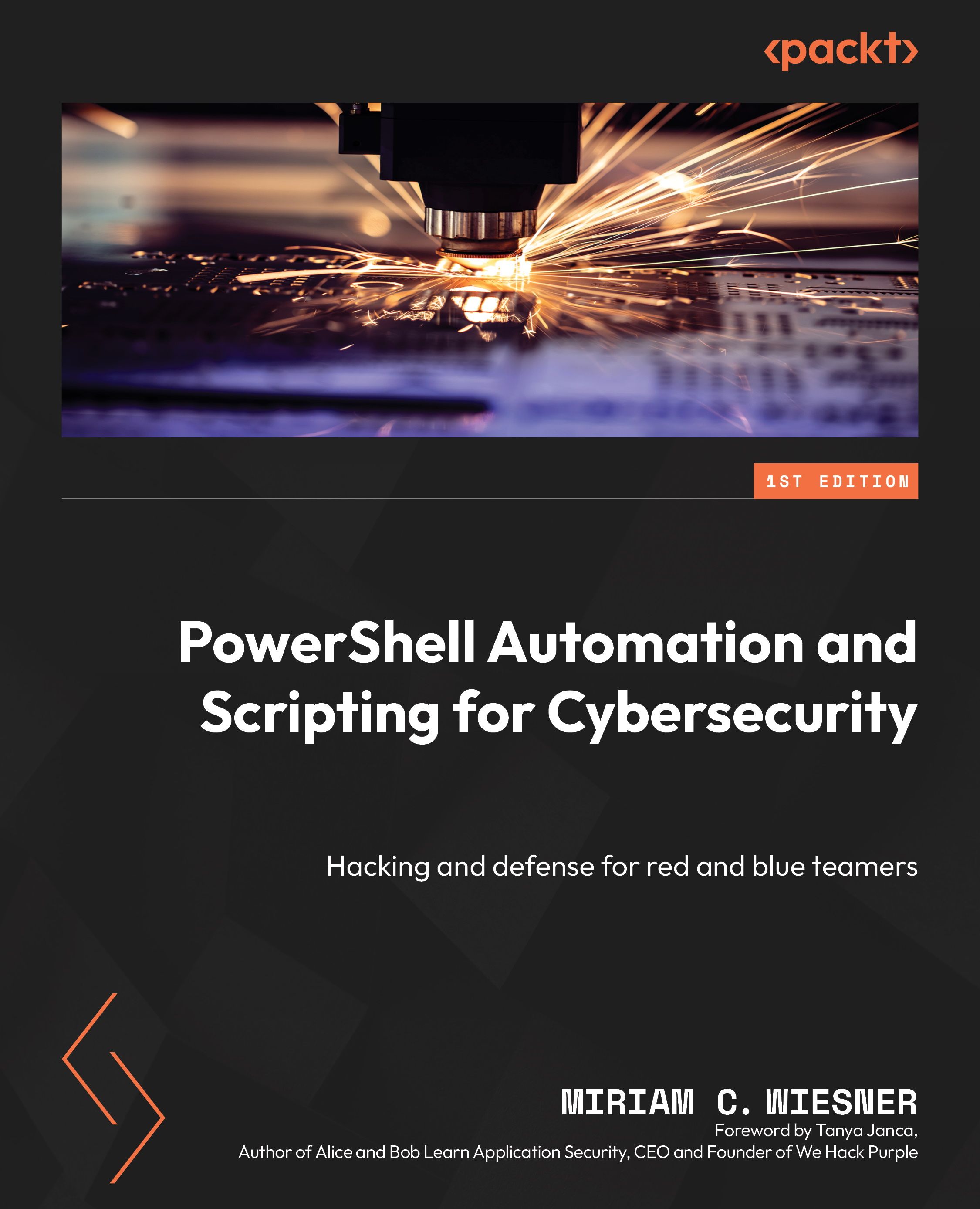 PowerShell Automation and Scripting for Cybersecurity: Hacking and ...