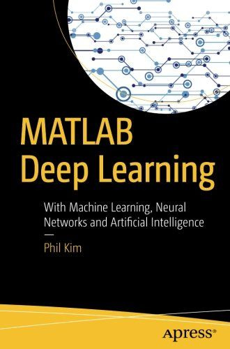 MATLAB Deep Learning: With Machine Learning, Neural Network - купить с доставкой по выгодным ...