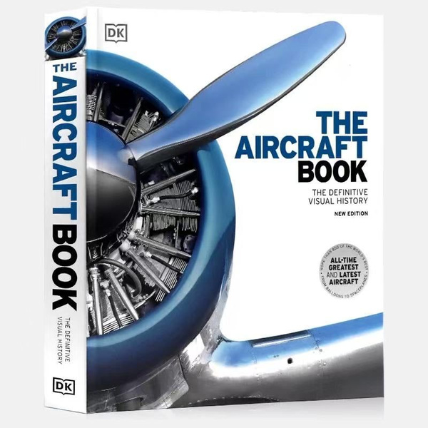 The Aircraft Book: The Definitive Visual History, DK, энциклопедия ...