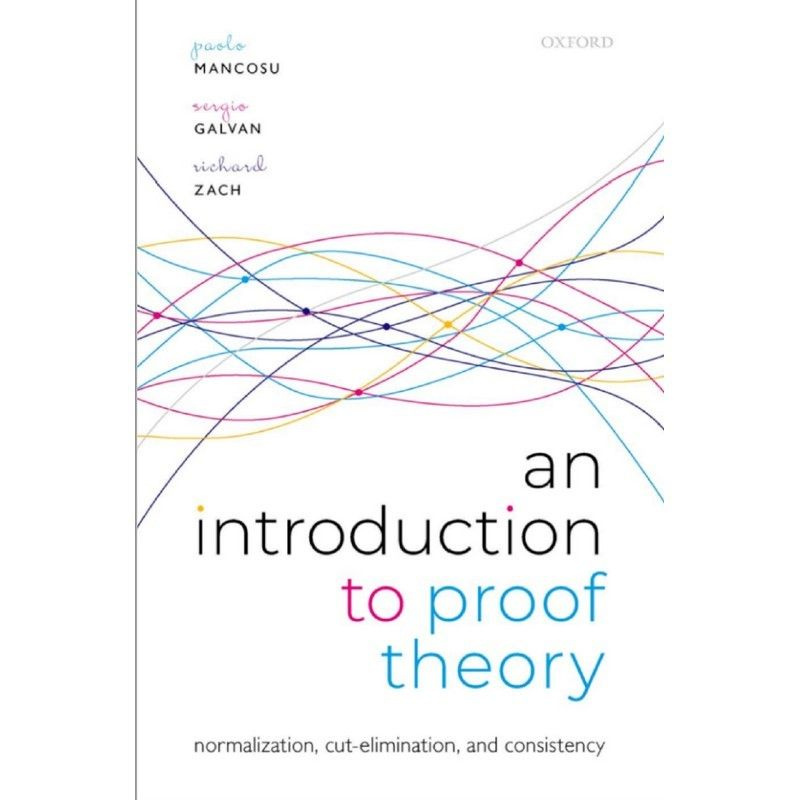 An Introduction to Proof Theory: Normalization, Cut-Elimination, and ...