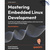 Mastering Embedded Linux Development: Craft fast and reliable embedded solutions with Linux 6.6 ...