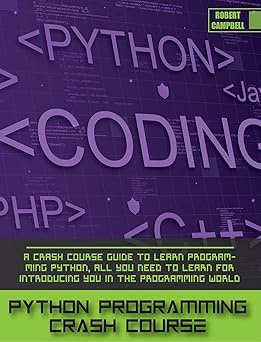 Python Programming Crash Course: A Crash Course Guide to Learn ...