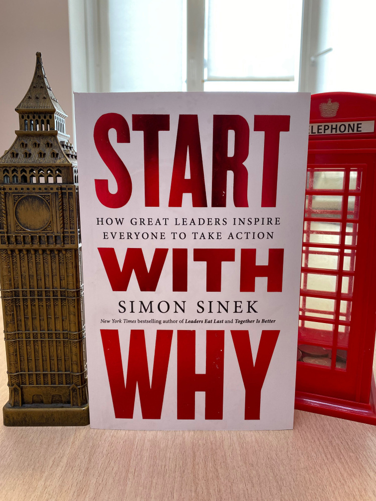 Start with WHY - Simon Sinek - купить с доставкой по выгодным ценам в ...