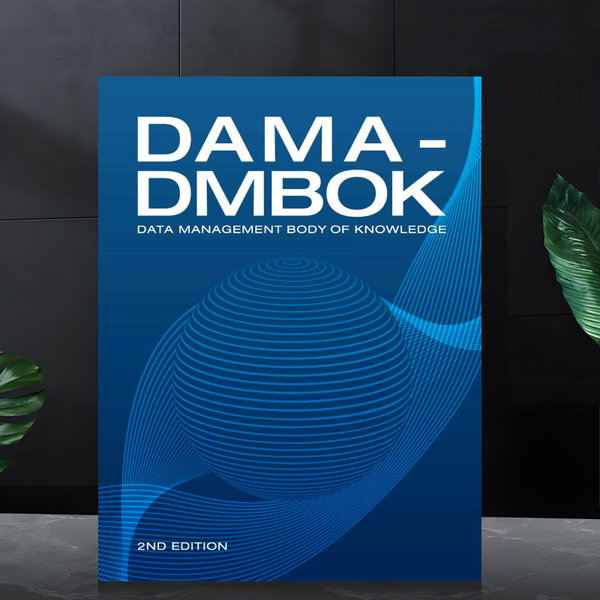 DAMA-DMBOK: Data Management Body of Knowledge / Бумажная книга купить ...