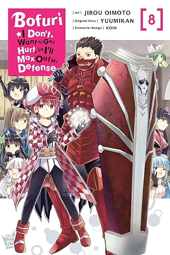Bofuri: I Don't Want to Get Hurt, so I'll Max Out My Defense., Vol. 8 ...