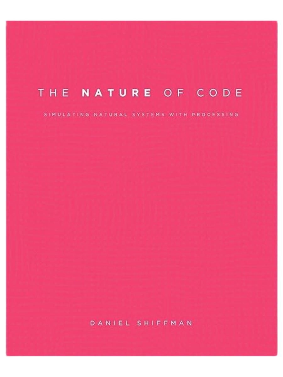 The Nature of Code: Simulating Natural Systems with Processing купить ...