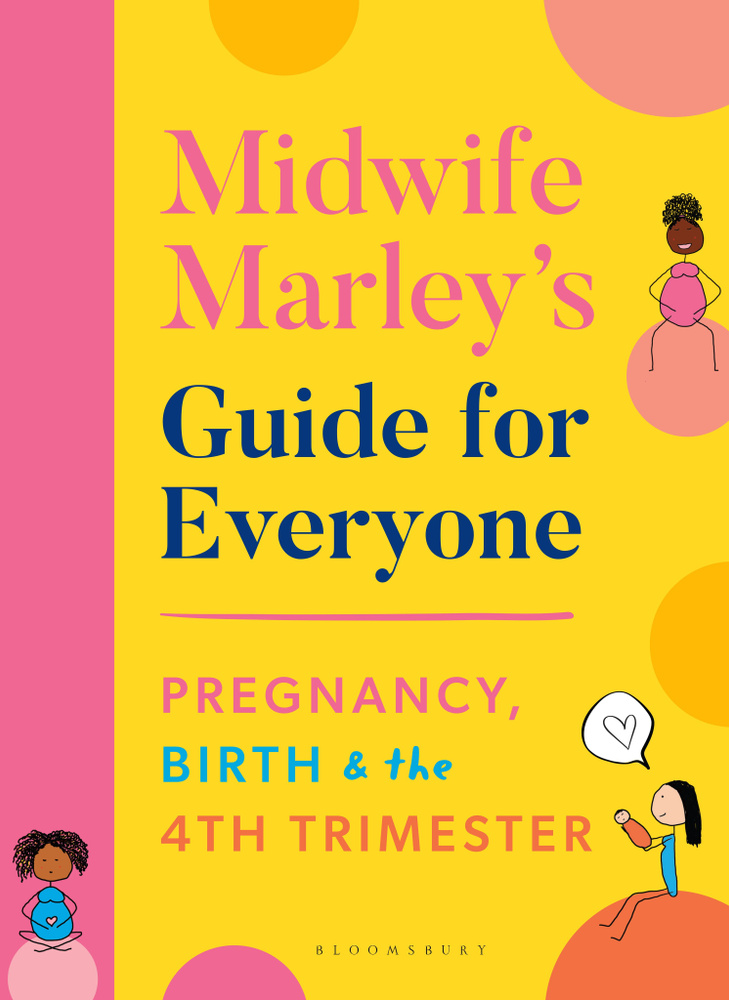 Midwife Marley's Guide For Everyone. Pregnancy, Birth and the 4th ...
